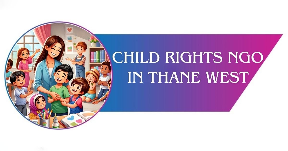 Child Rights NGO in Thane West - Kids Welfare