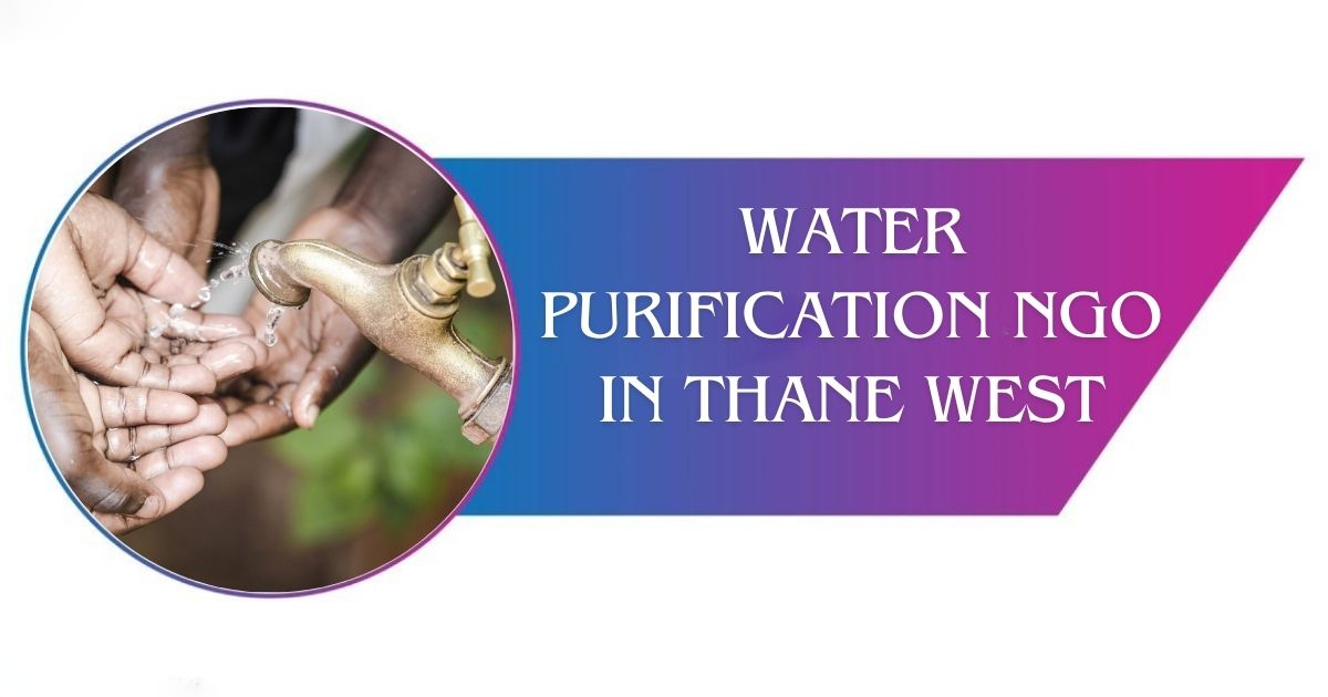 Water Purification NGO in Thane West